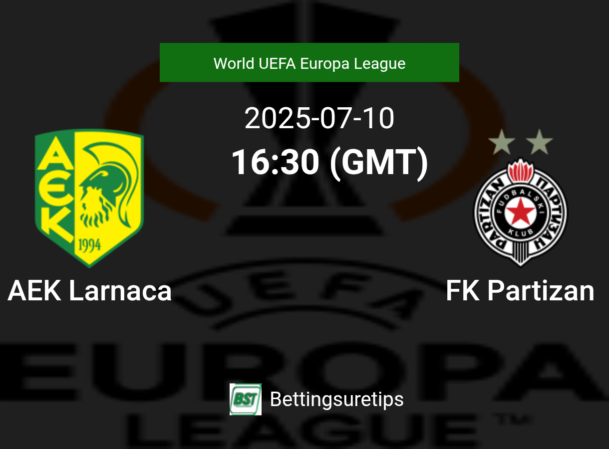 AEK Larnaca vs FK Partizan's Prediction and Betting Tips - 10th July 2025