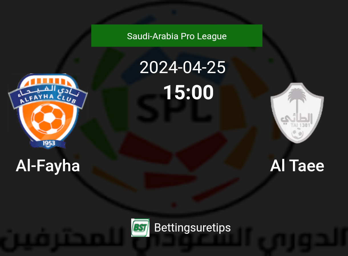 Al-Fayha vs Al Taee's Prediction and Betting Tips - 25th April 2024