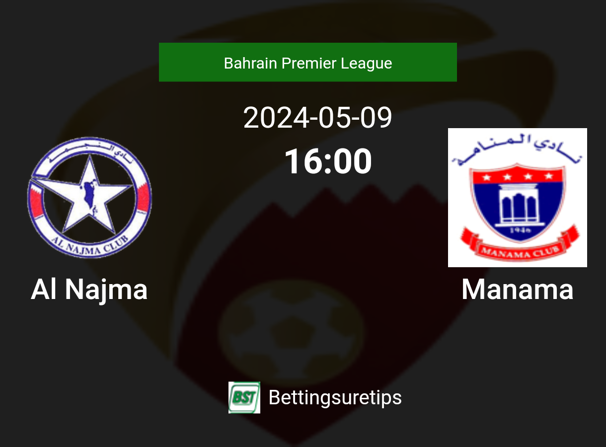 Al Najma vs Manama's Prediction and Betting Tips - 9th May 2024