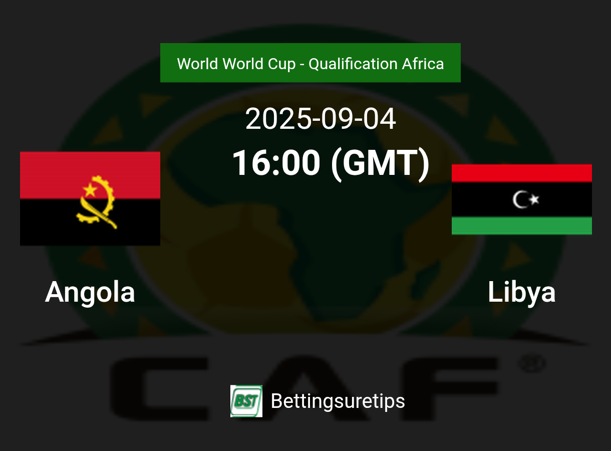 Angola vs Libya's Prediction and Betting Tips - 4th September 2025