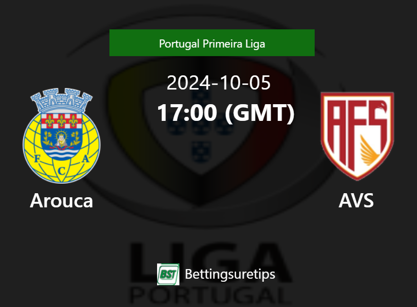 Arouca vs AVS's Prediction and Betting Tips - 5th October 2024