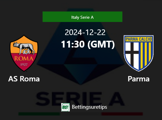 AS Roma vs Parma's Prediction and Betting Tips - 22nd December 2024
