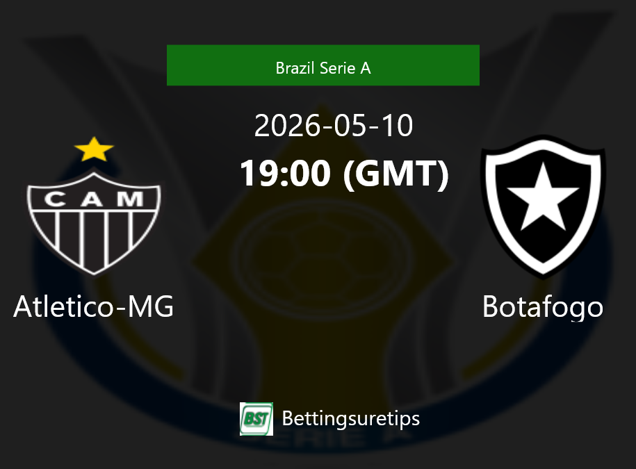 Atletico-MG vs Botafogo's Prediction and Betting Tips - 10th May 2026