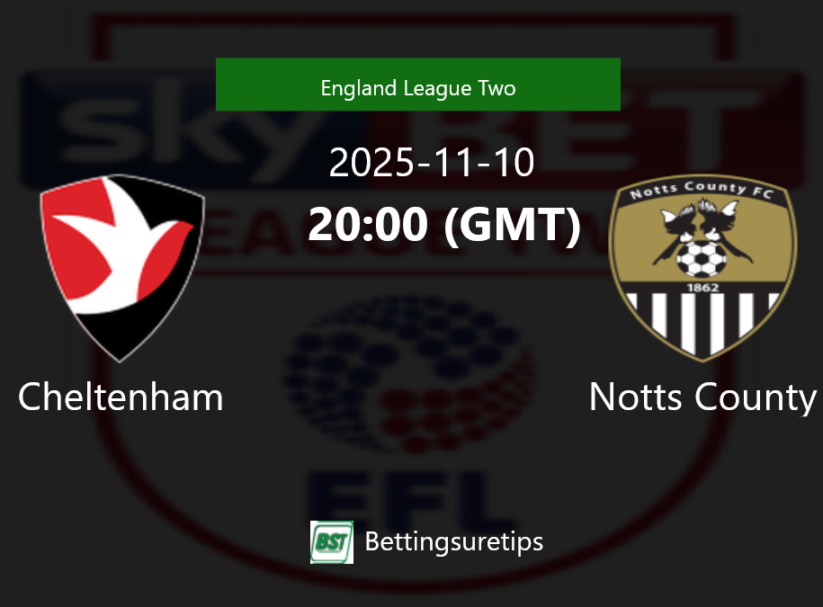 Cheltenham vs Notts County's Prediction and Betting Tips - 10th ...
