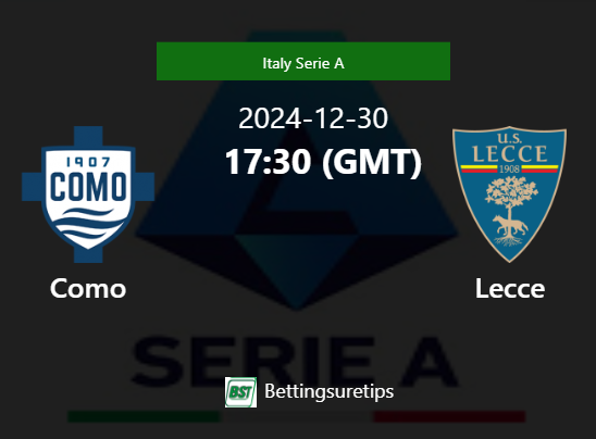 Como vs Lecce's Prediction and Betting Tips - 30th December 2024