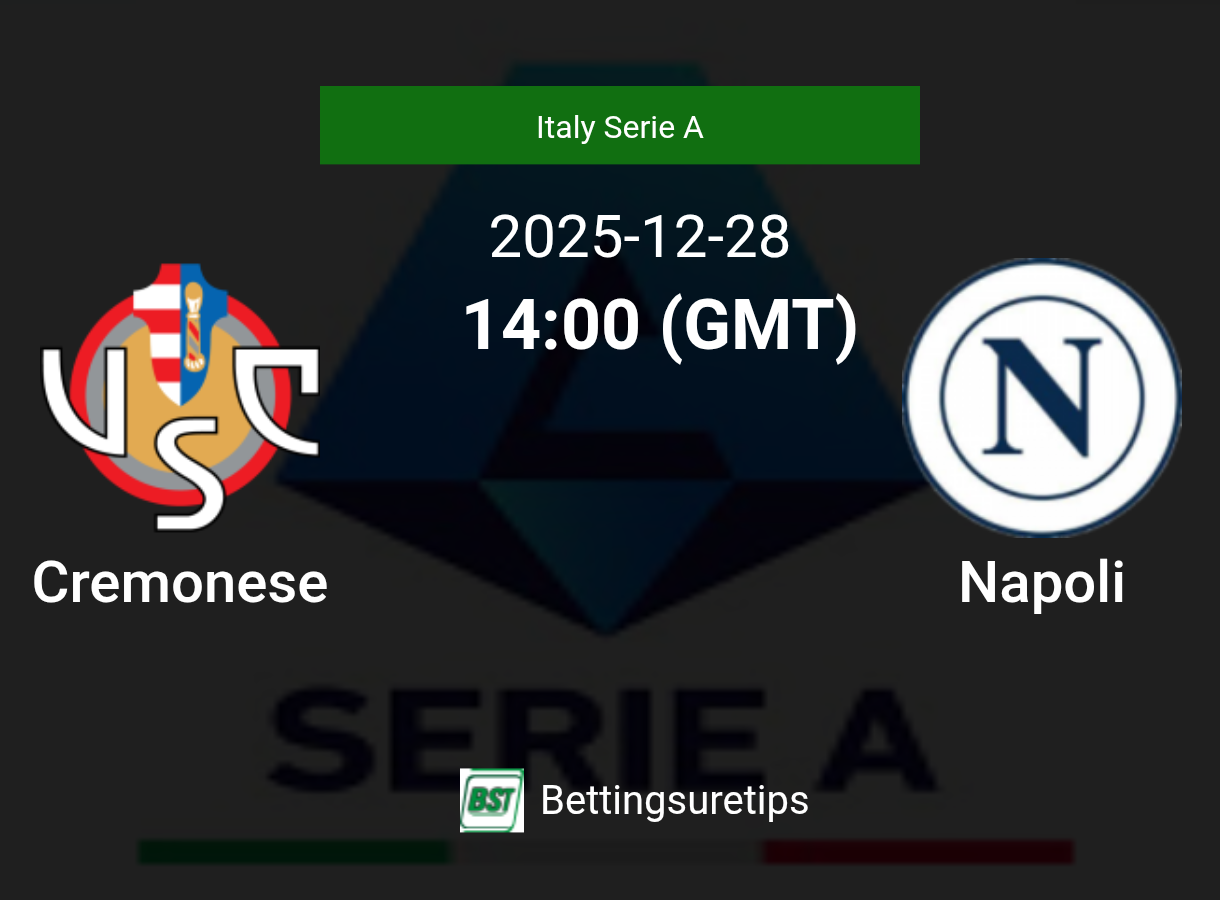 Cremonese vs Napoli's Prediction and Betting Tips - 28th December 2025