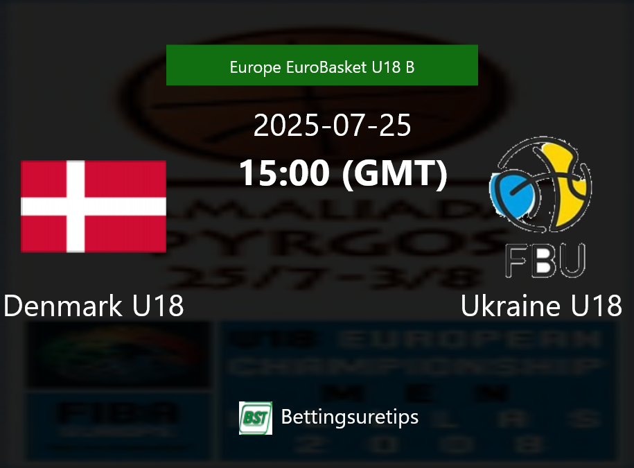 Denmark U18 vs Ukraine U18 Prediction and Pick - Europe EuroBasket U18 B