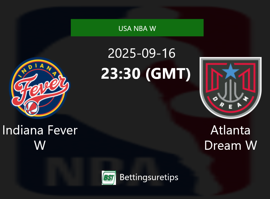 Indiana Fever W vs Atlanta Dream W Prediction and Pick - USA NBA W