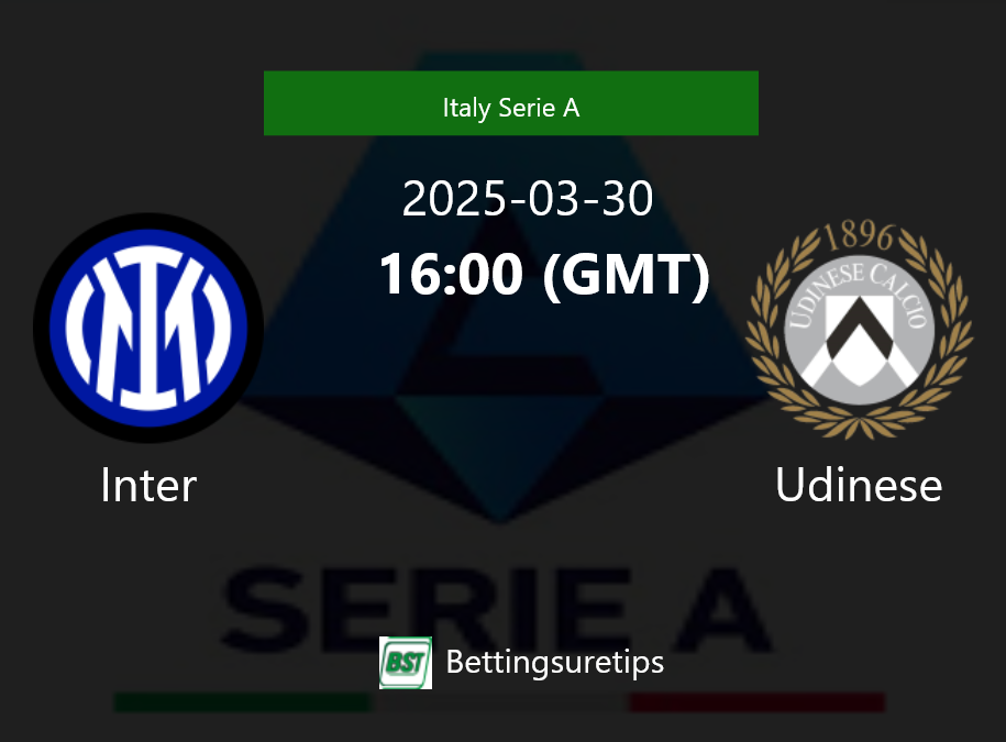 Inter vs Udinese's Prediction and Betting Tips - 30th March 2025
