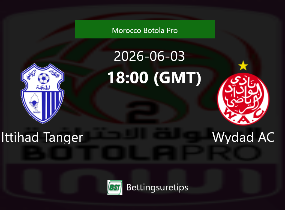Ittihad Tanger vs Wydad AC's Prediction and Betting Tips - 3rd June 2026
