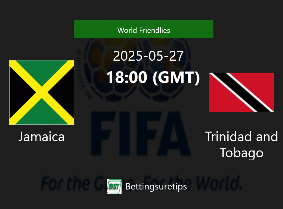 Jamaica vs Trinidad and Tobago's Prediction and Betting Tips - 27th May 2025
