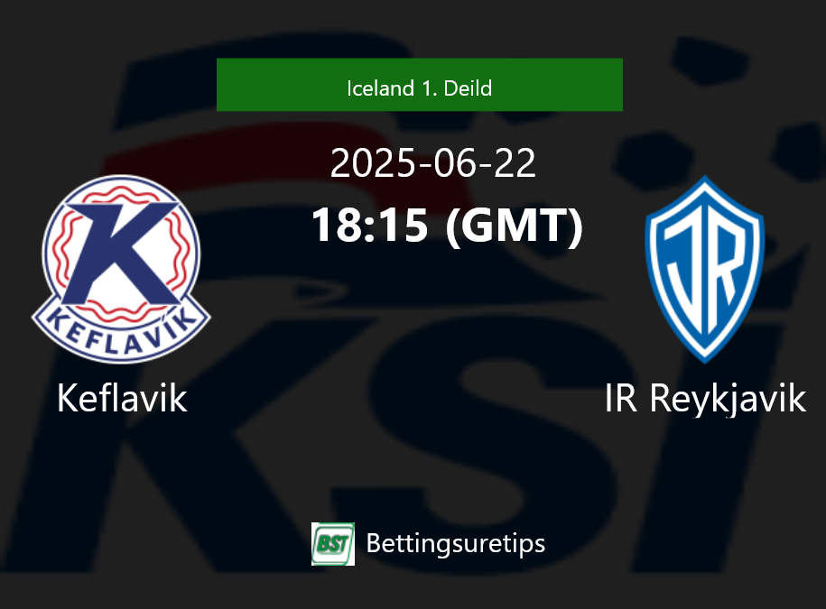 Keflavik vs IR Reykjavik's Prediction and Betting Tips - 22nd June 2025