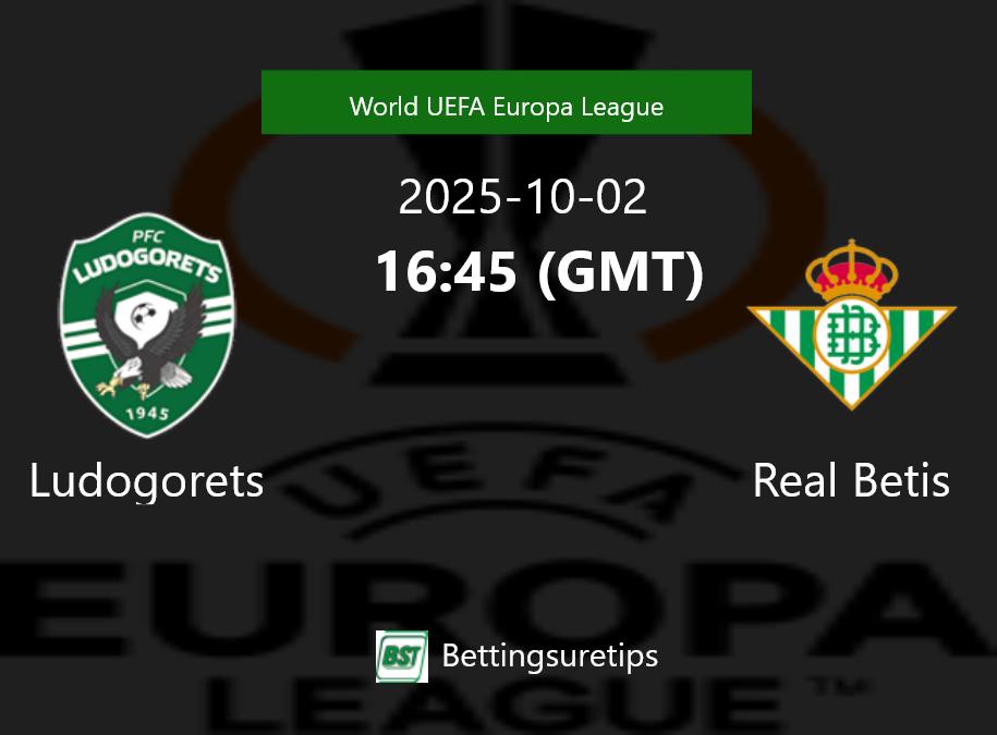 Ludogorets vs Real Betis's Prediction and Betting Tips - 2nd October 2025
