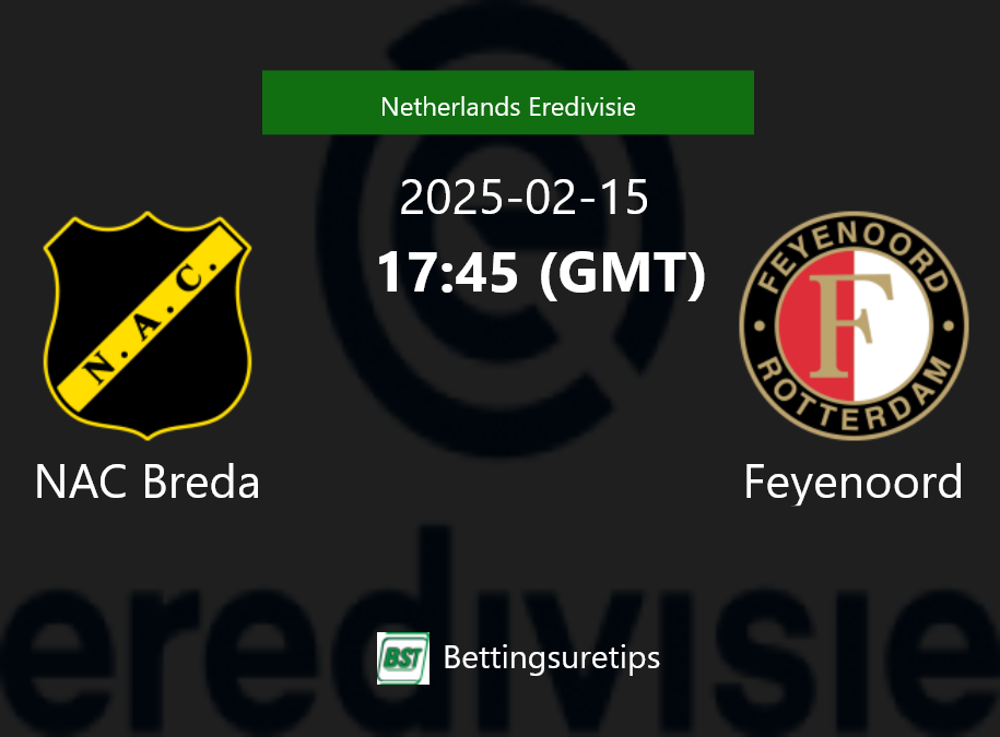 NAC Breda vs Feyenoord's Prediction and Betting Tips - 15th February 2025