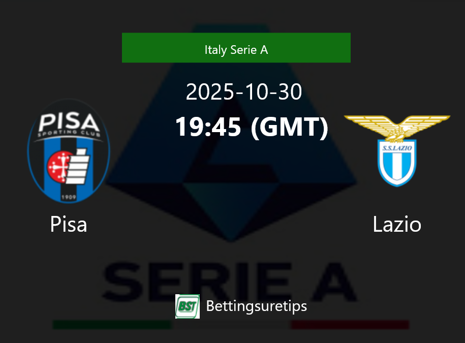 Pisa vs Lazio's Prediction and Betting Tips - 30th October 2025