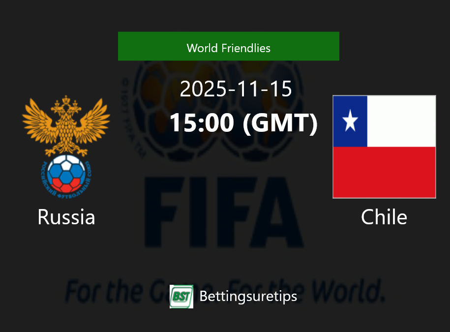 Russia vs Chile's Prediction and Betting Tips - 15th November 2025