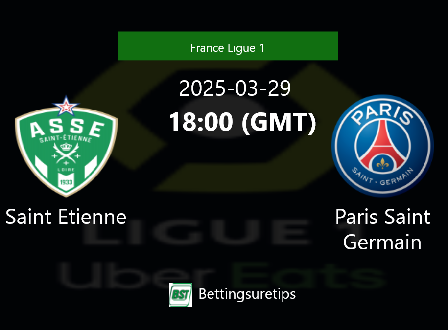 Saint Etienne vs Paris Saint Germain's Prediction and Betting Tips - 29th Marc