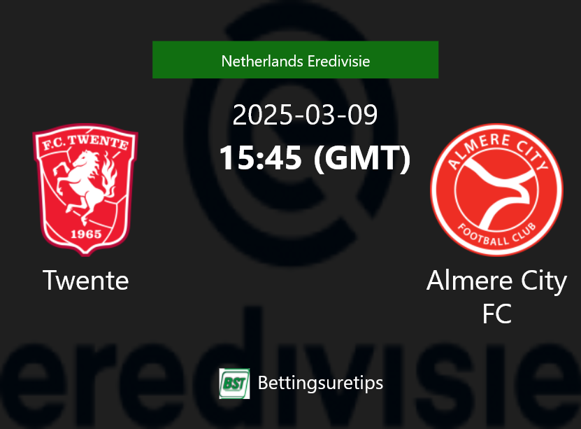 Twente vs Almere City FC's Prediction and Betting Tips - 9th March 2025