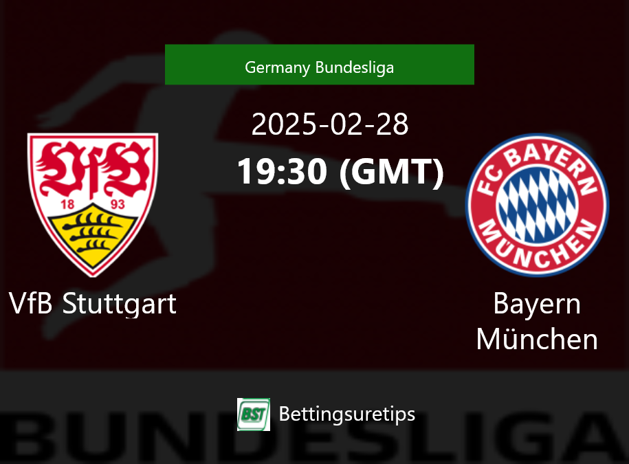VfB Stuttgart vs Bayern München's Prediction and Betting Tips - 28th February