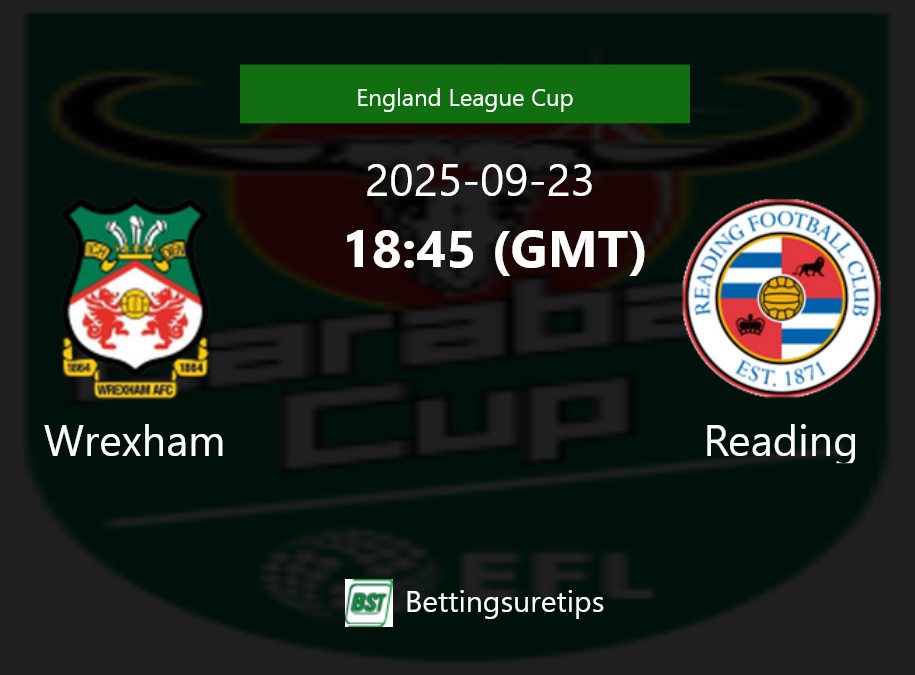 Wrexham vs Reading's Prediction and Betting Tips - 23rd September 2025