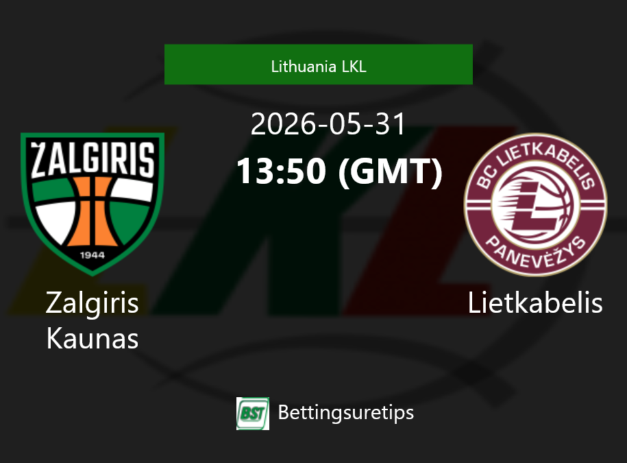 Zalgiris Kaunas vs Lietkabelis Prediction and Pick - Lithuania LKL